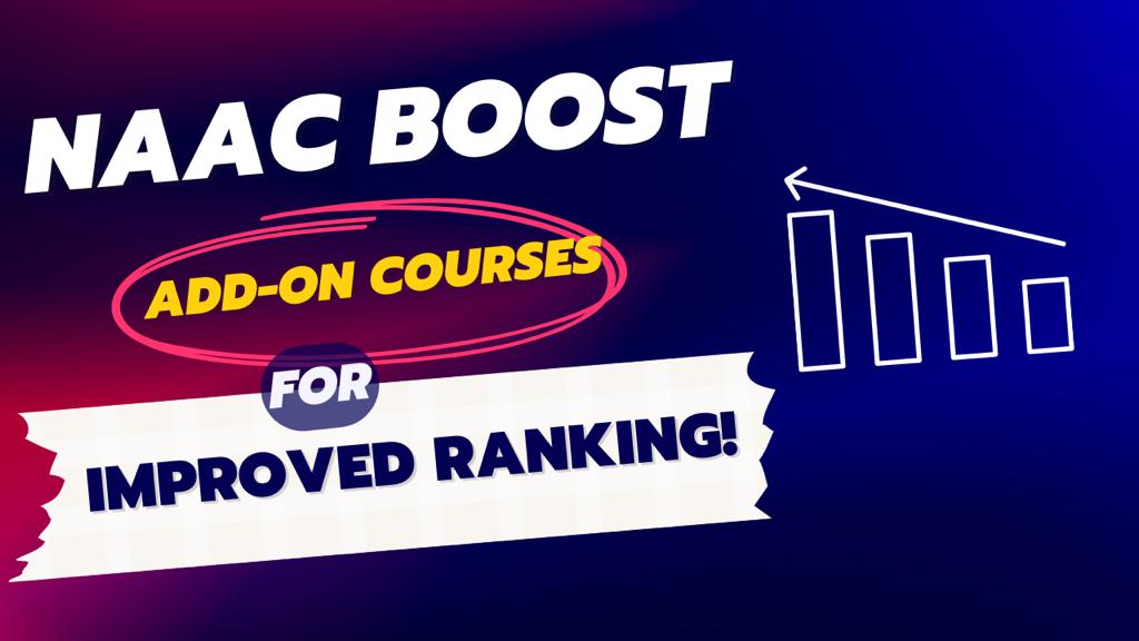 Enhancing Your NAAC Grade with Add-On Courses : ipsr solutions limited